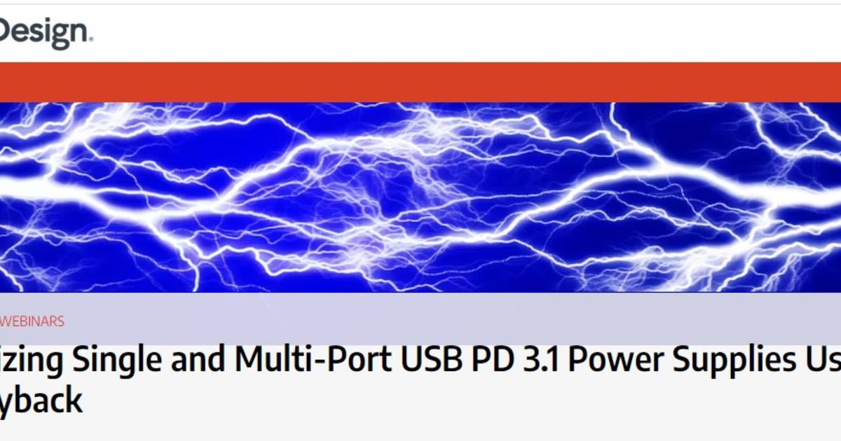 PI Webinar - Optimizing Single and Multi-Port USB PD Power Supplies Using ZVS Flyback | Power ...