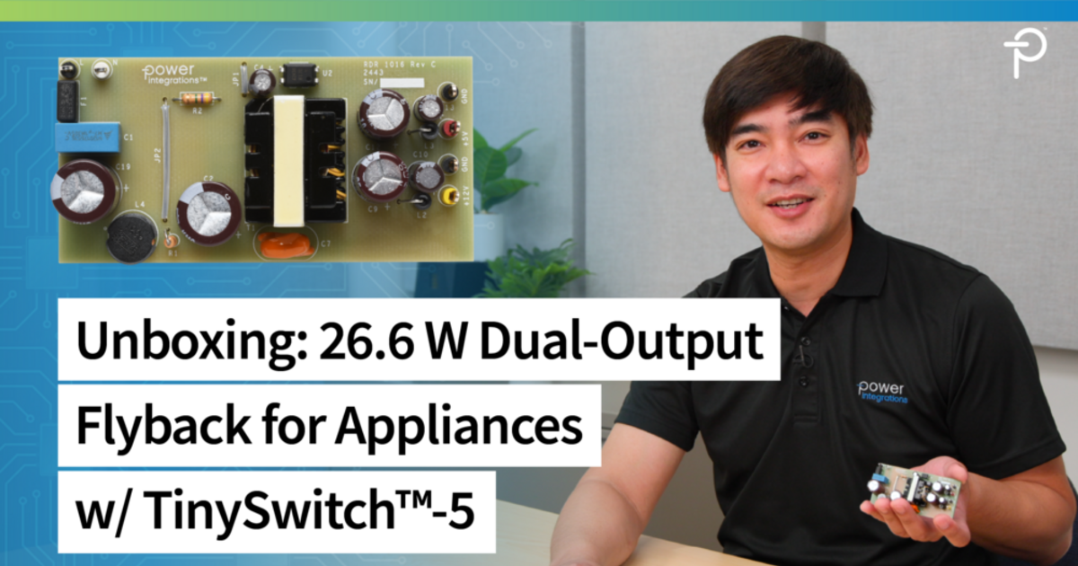 Design Kit Unboxing – RDK‑1016 – 26.5 W Dual‑Output Flyback for ...