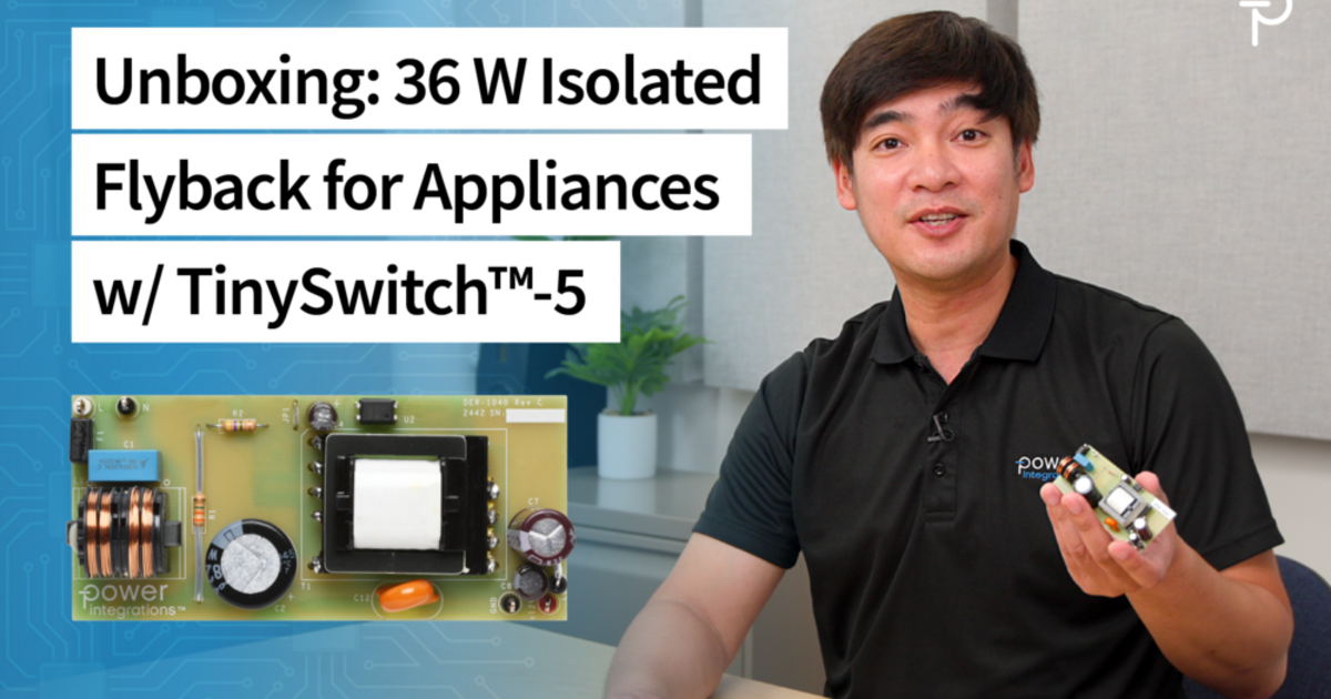 Design Kit Unboxing - RDK-1040 - 36 W Isolated Flyback for Appliances ...